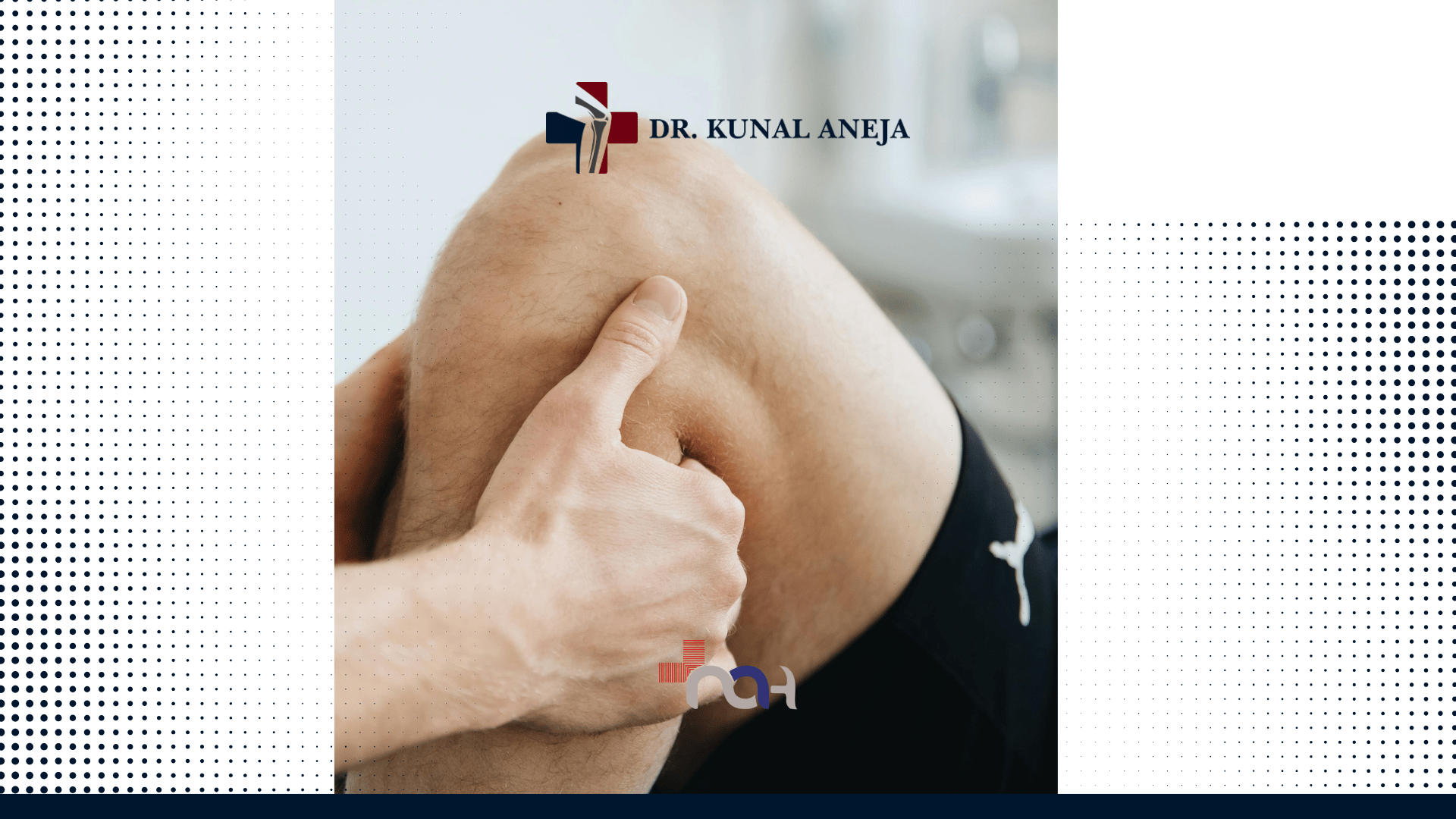 India’s Best Knee Surgeon – Dr. Kunal Aneja